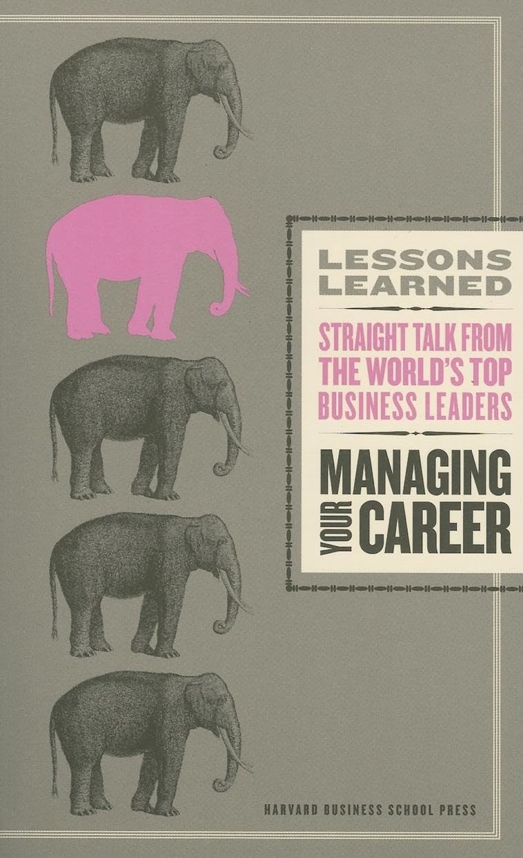 Managing Your Career (Lessons Learned): Fifty Lessons: 9781422118610 ...