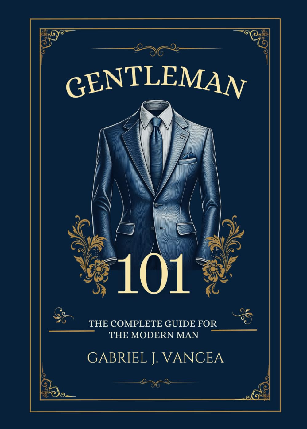 Amazon.com: Gentleman 101: The Complete Guide for the Modern Man ...