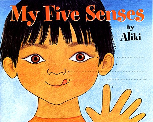 My Five Senses (Let's-Read-and-Find-Out Science 1): Aliki, Aliki ...