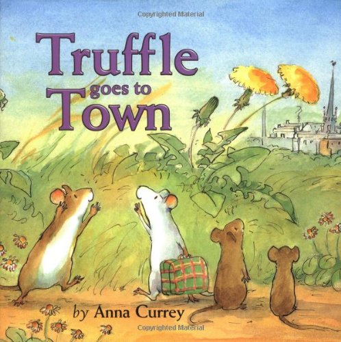 Truffle Goes to Town: Currey, Anna: 9781856024297: Amazon.com: Books