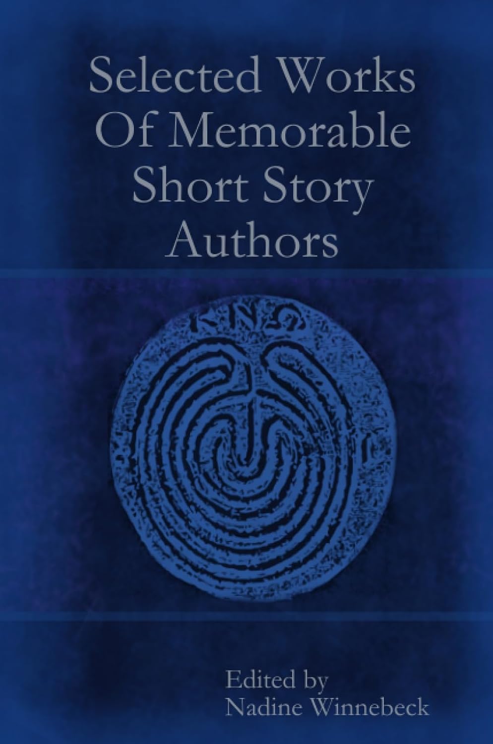 Selected Works Of Memorable Short Story Authors: Winnebeck, Nadine ...
