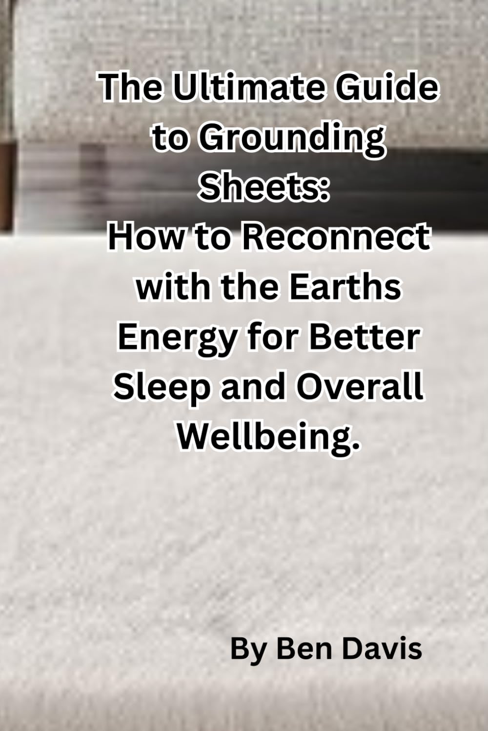 The Ultimate Guide to Grounding Sheets: How to Reconnect with the ...