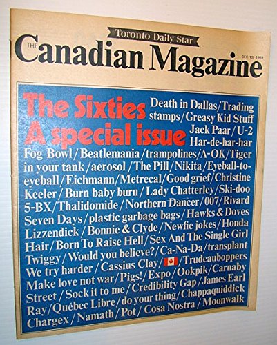 THE CANADIAN MAGAZINE - December 13 1969 - The Sixties: A Special Issue ...