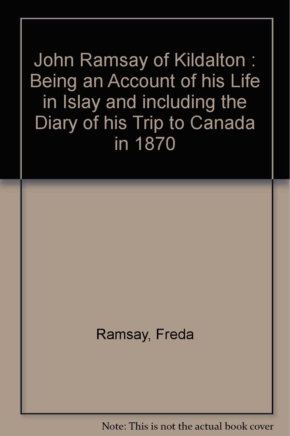 John Ramsay of Kildalton : Being an Account of his Life in Islay and ...