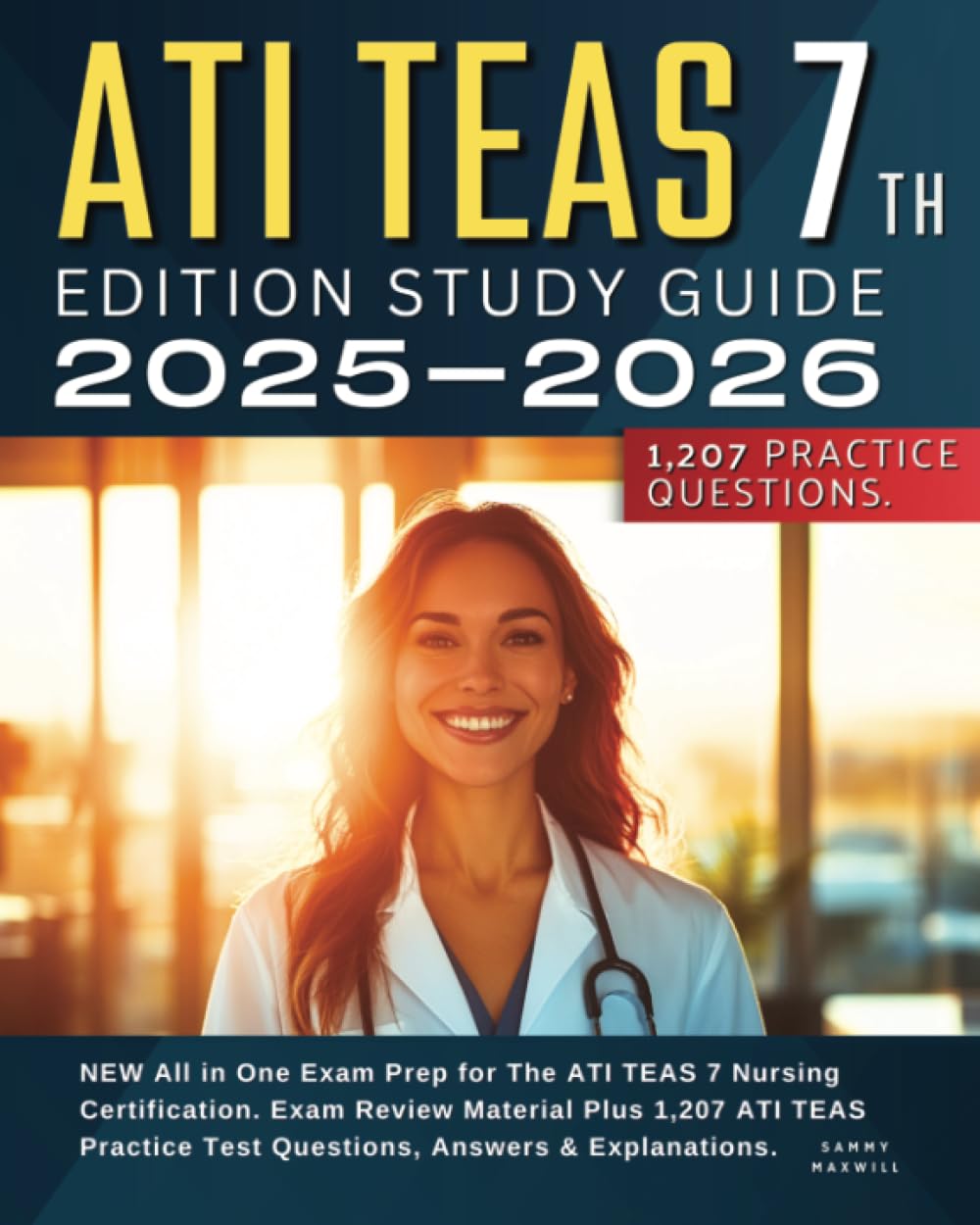 ATI TEAS 7th Edition Study Guide 2025-2026: NEW All in One Exam Prep for The ATI TEAS 7 Nursing ...