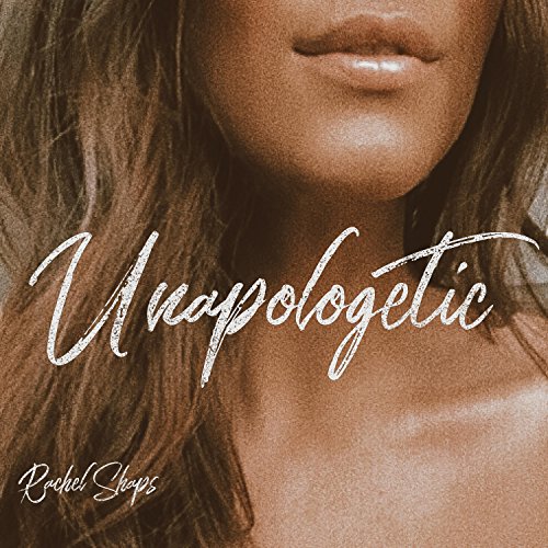 Play Unapologetic by Rachel Shaps on Amazon Music
