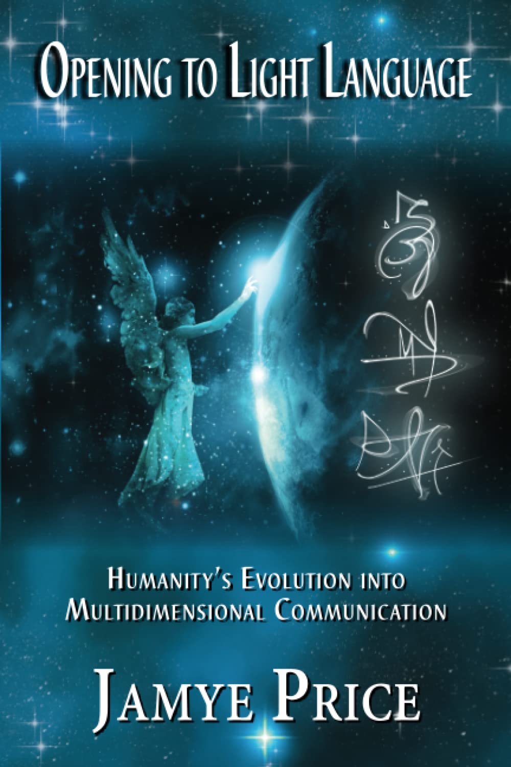 Opening to Light Language: Humanity's Evolution into Multidimensional ...