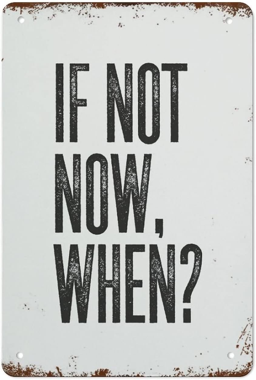 Amazon.com: Motivational If Not Now When Poster Metal Signs Metal Tin ...