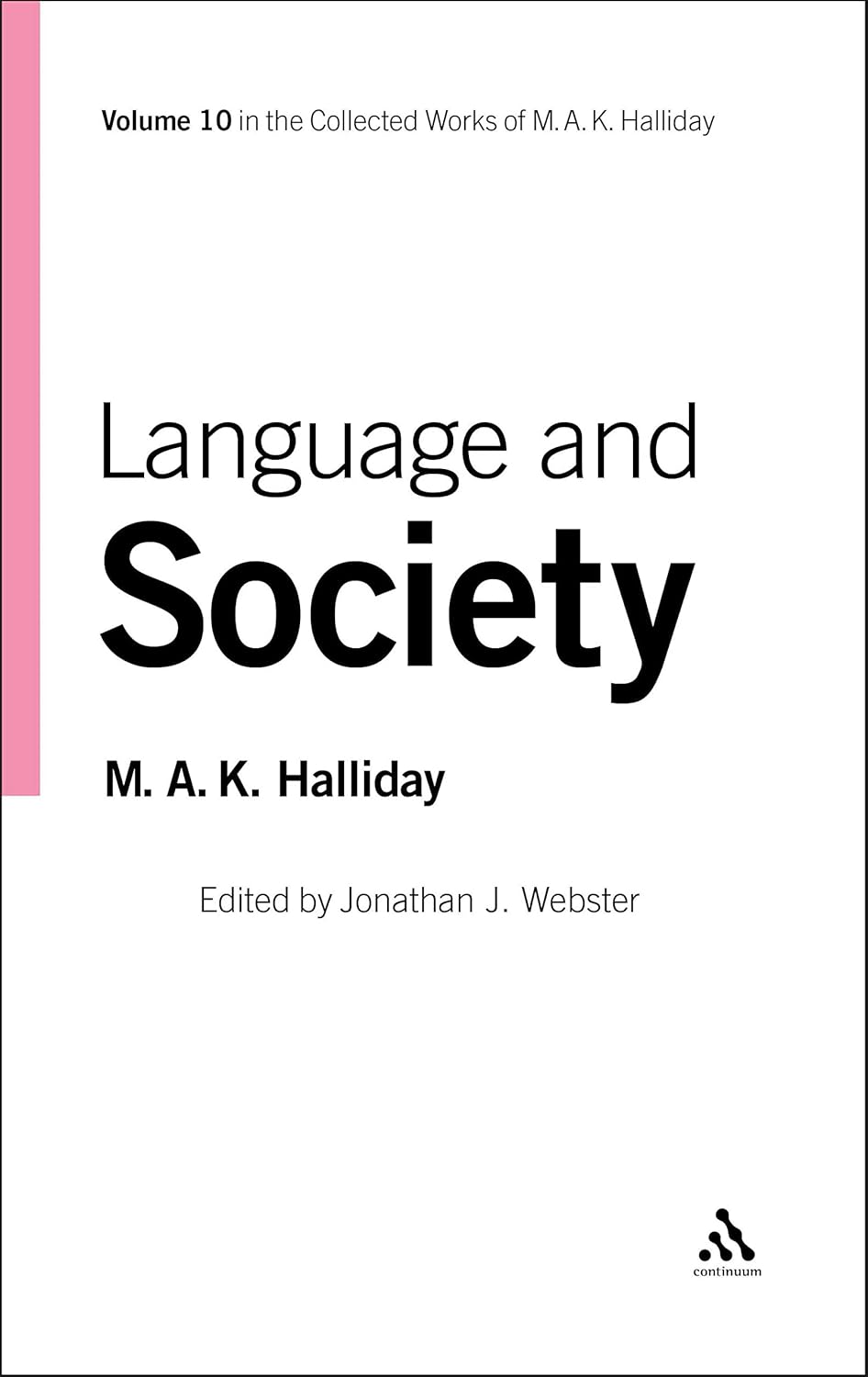 Amazon.com: Language and Society: Volume 10 (Collected Works of M.A.K. Halliday): 9780826458766 ...