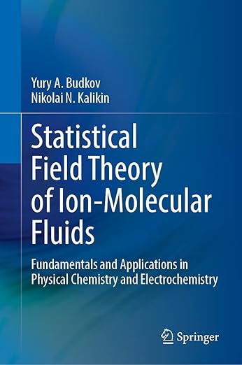 Statistical Field Theory of Ion-molecular Fluids: Fundamentals and ...