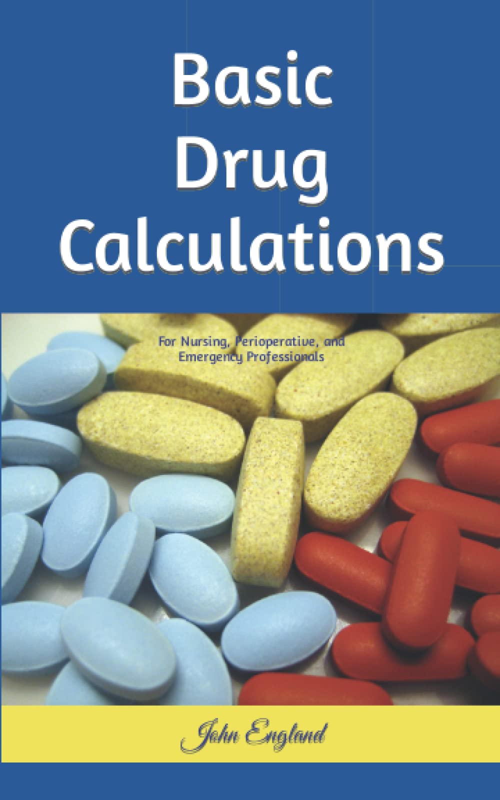 Basic Drug Calculations: For Nursing, Perioperative and Emergency ...