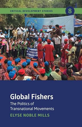Global Fishers: The Politics of Transnational Movements: Mills, Elyse ...