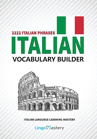 Italian Vocabulary Builder: 2222 Italian Phrases To Learn Italian And ...