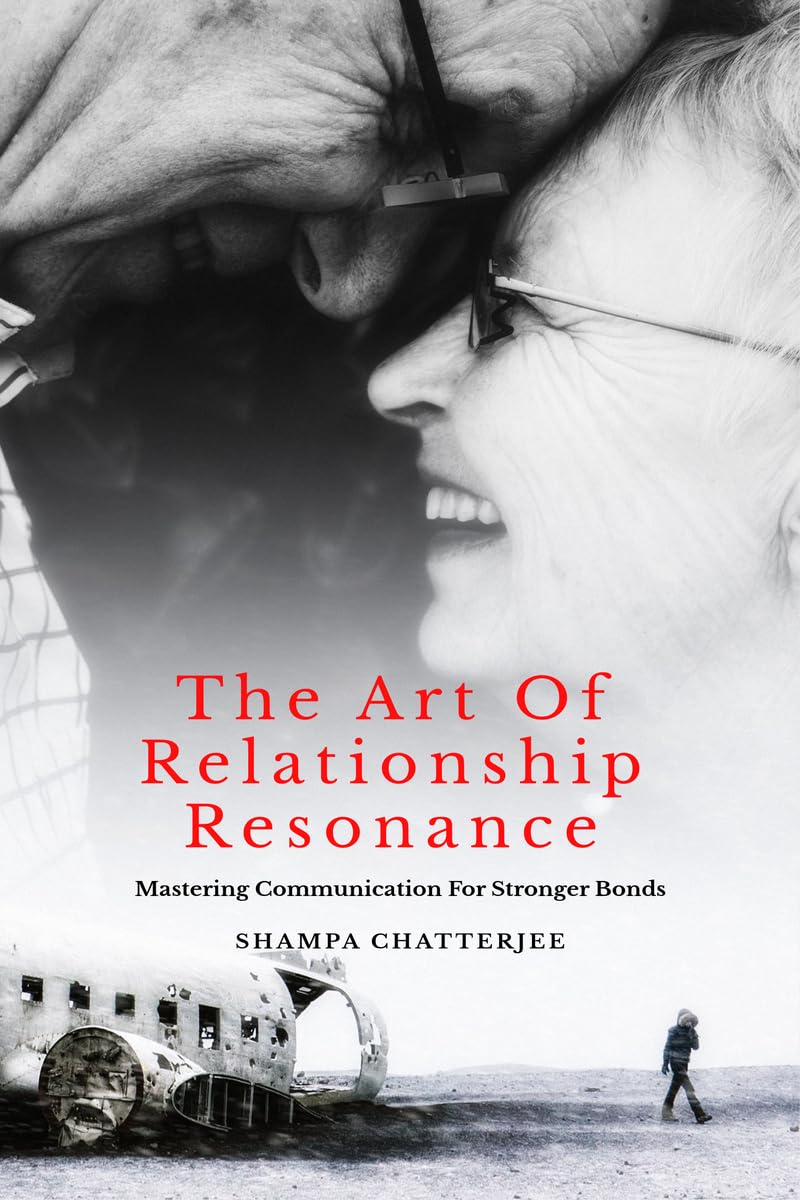 The Art Of Relationship Resonance: Mastering Communication For Stronger ...