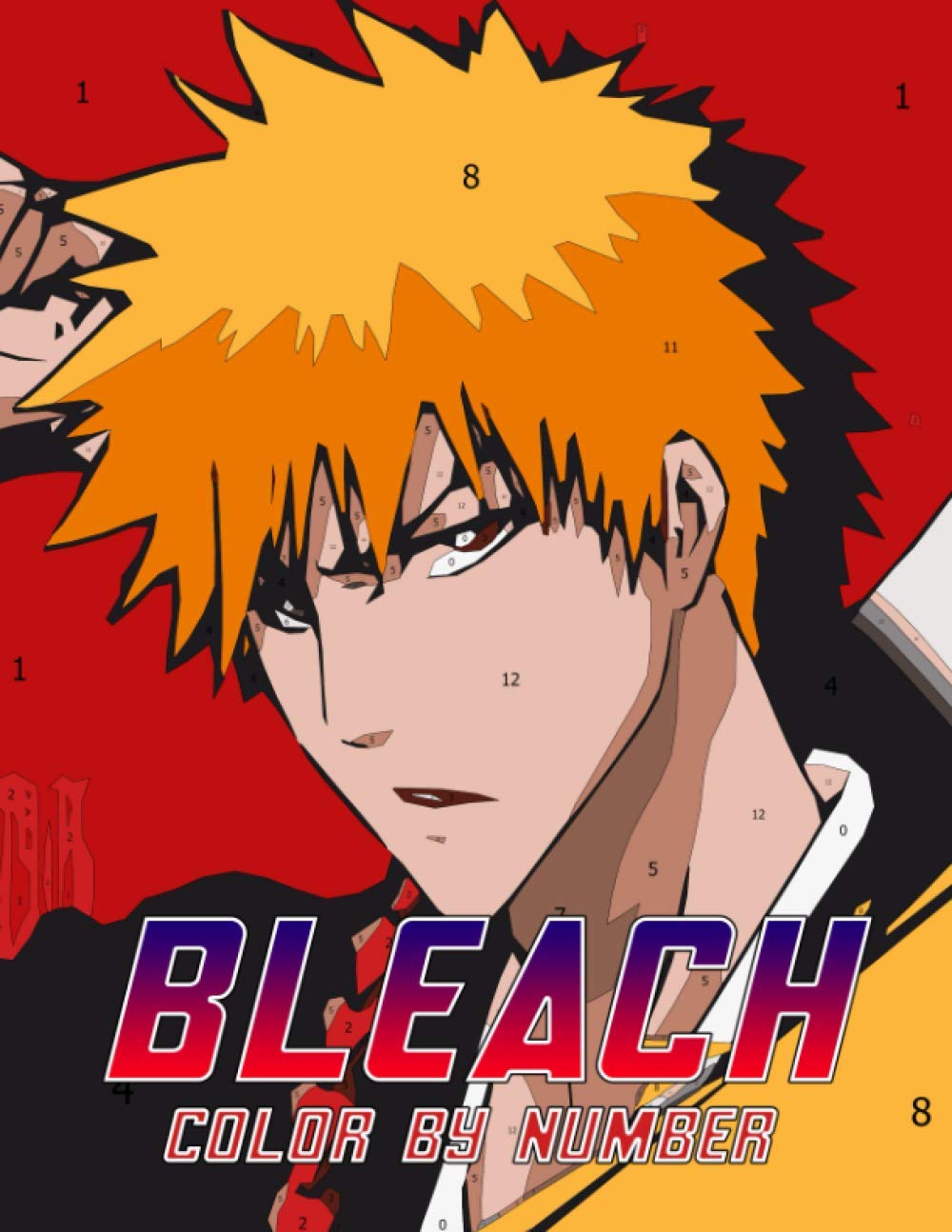 Bleach Color By Number: Bleach Coloring Book An Adult Coloring Book For ...