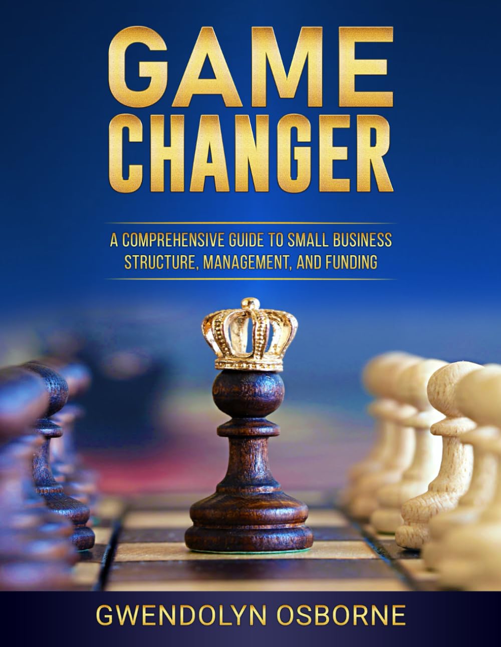 Amazon.com: GAME CHANGER: A Comprehensive Guide to Small Business ...