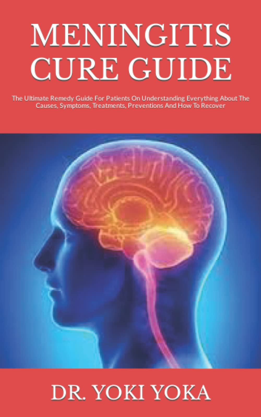 Buy MENINGITIS CURE GUIDE: The Ultimate Remedy Guide For Patients On ...