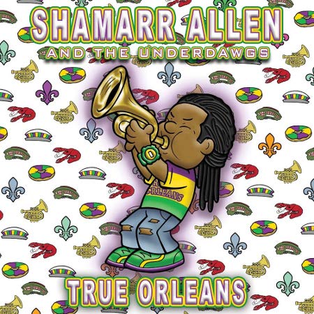 Shamarr Allen & the Underdawgs - True Orleans - Amazon.com Music