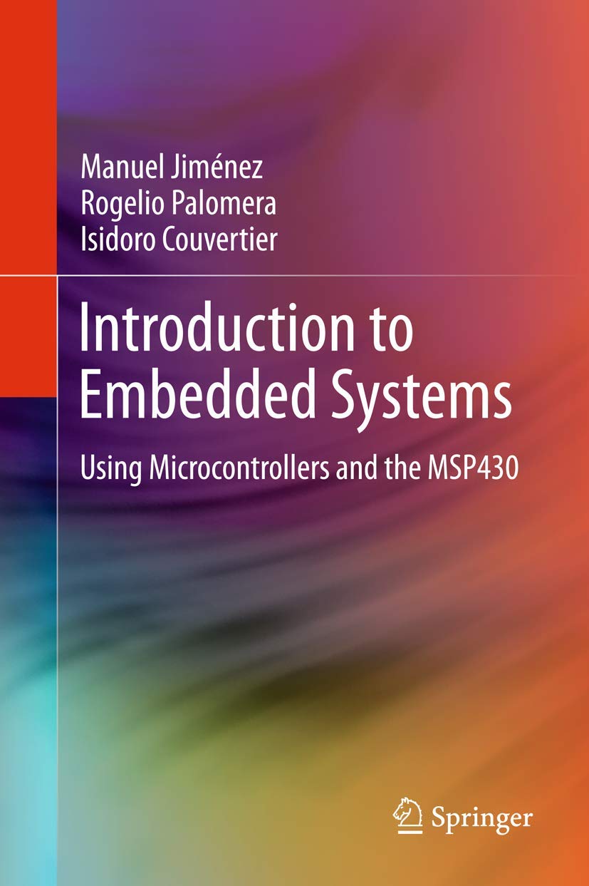 Introduction To Embedded Systems Using Microcontrollers And The Msp430 Jiménez Manuel