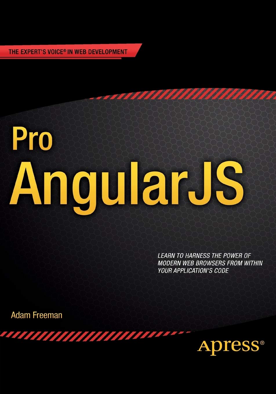 Pro AngularJS (Expert's Voice in Web Development): Freeman, Adam: 8601411234453: Amazon.com: Books