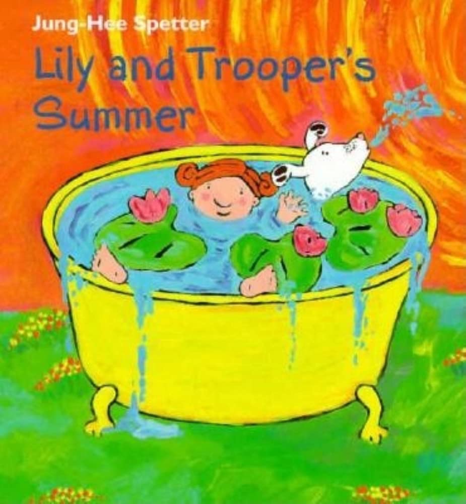 Lily and Trooper's Summer: Jung-Hee Spetter: 9781886910379: Amazon.com ...
