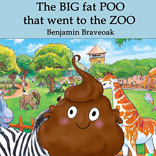 The BIG fat POO that went to the ZOO - Kindle edition by Braveoak ...