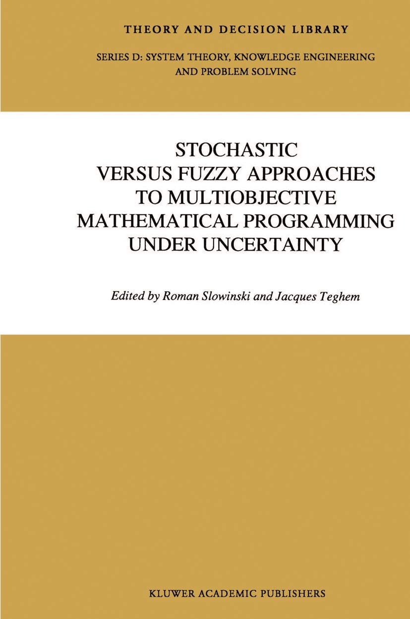 Stochastic Versus Fuzzy Approaches to Multiobjective Mathematical Programming under Uncertainty ...