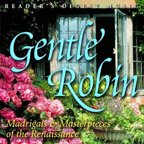 Amazon.com: Gentle Robin: Madrigals & Masterpieces Of The Renaissance ...
