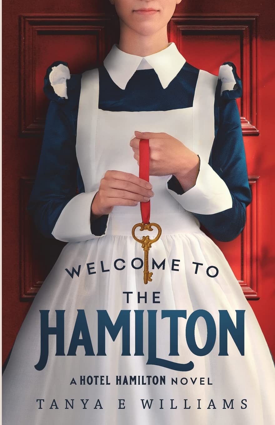 Welcome To The Hamilton: A Hotel Hamilton Novel: Williams, Tanya E ...