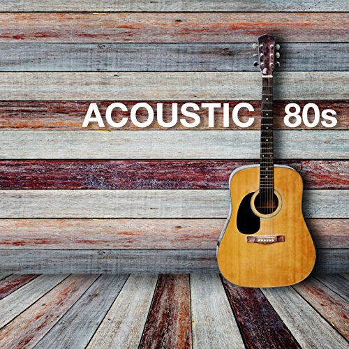 Play Acoustic 80s by VARIOUS ARTISTS on Amazon Music