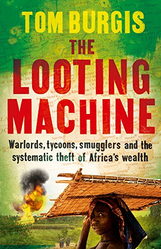 『The Looting Machine: Warlords, Tycoons, Smugglers and the - 読書メーター