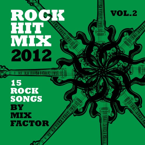 Play Rock Hit Mix - 2012 - Vol. 2 by Mix Factor on Amazon Music