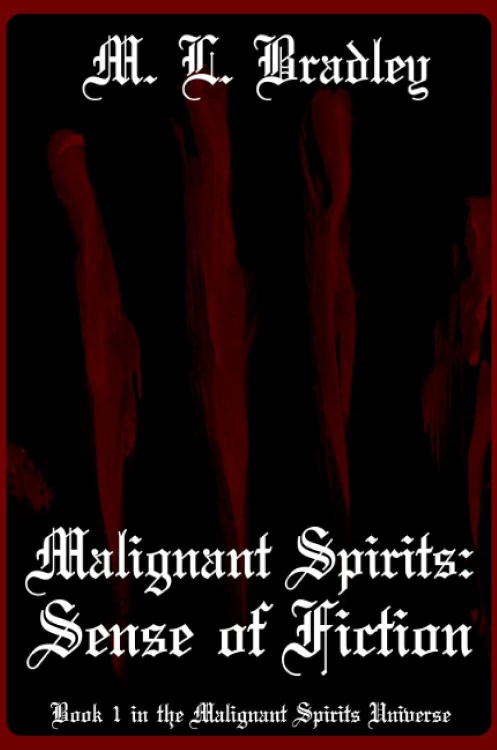 Malignant Spirits: Sense of Fiction: Bradley, M. L.: 9781312632165 ...