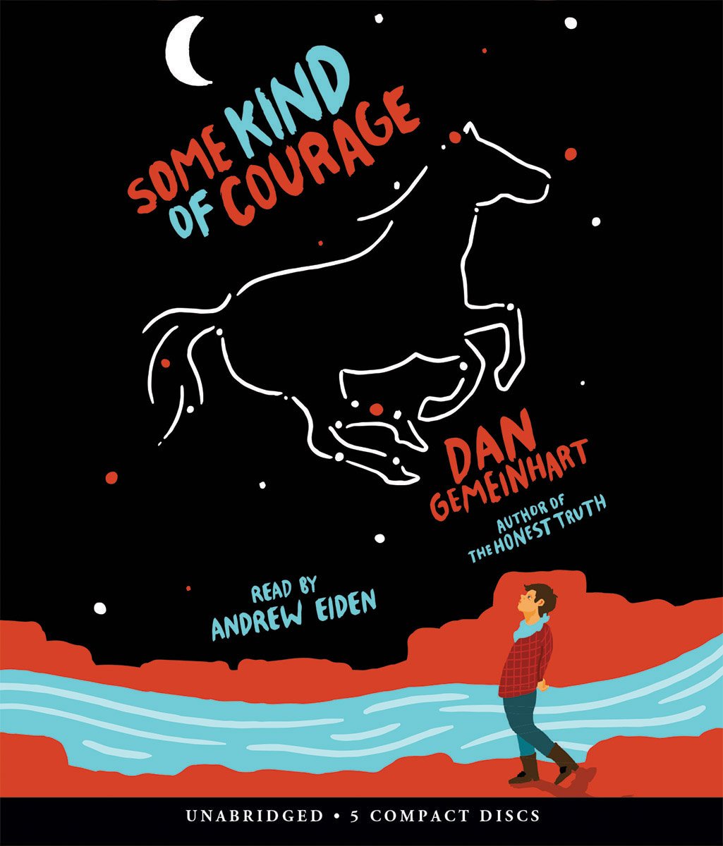 Some Kind of Courage: Gemeinhart, Dan, Eiden, Andrew: 9780545910125 ...