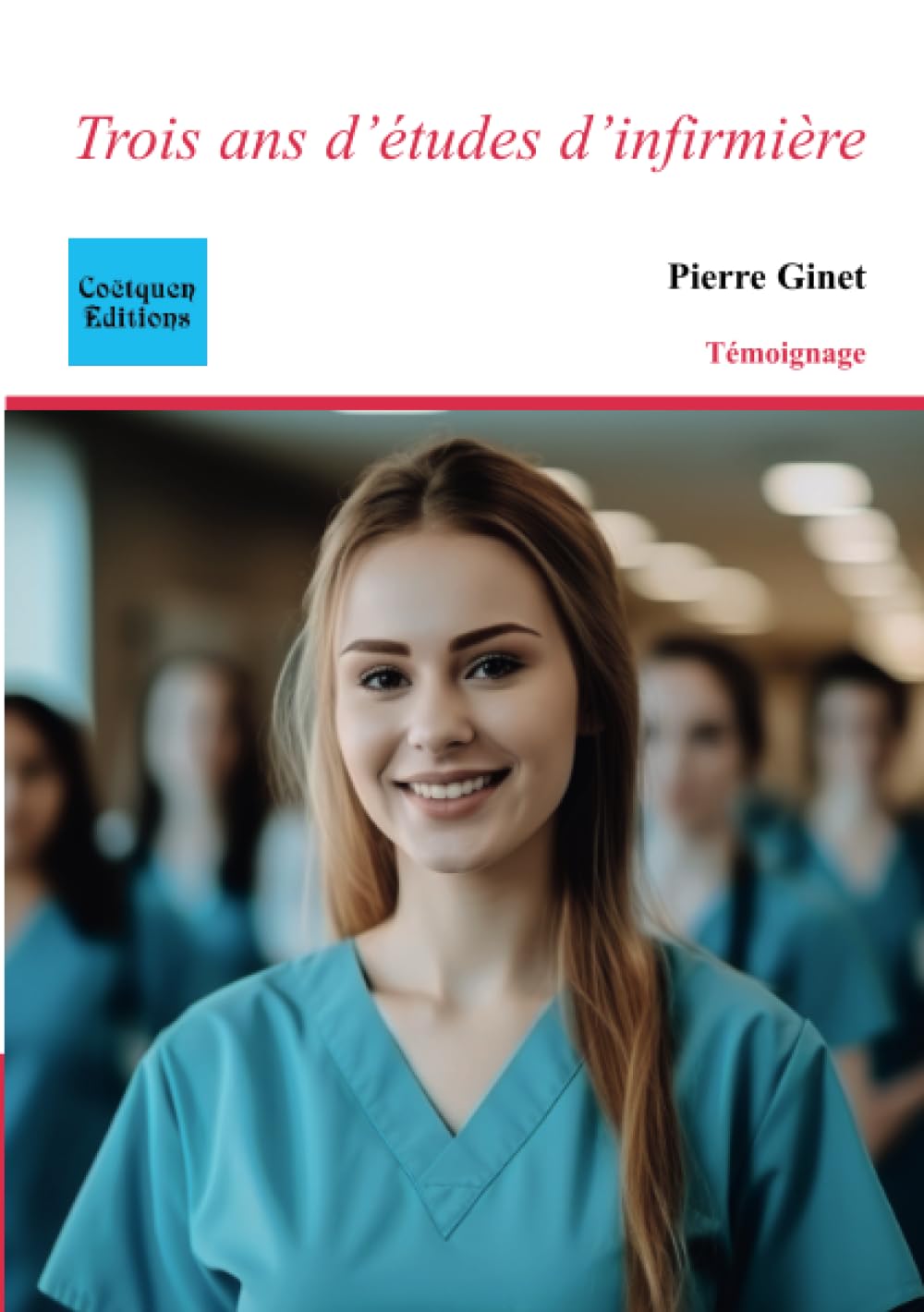 Amazon.fr - Trois ans d'études d'infirmière - Ginet, Pierre - Livres