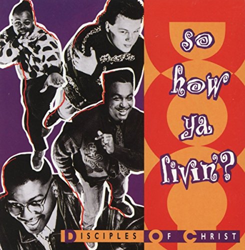 Play So How Ya Livin'? by Disciples Of Christ on Amazon Music