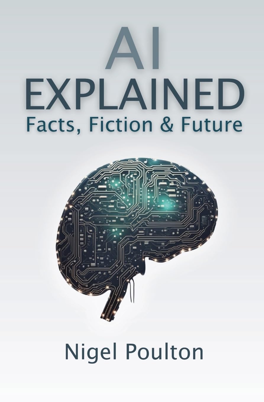 AI Explained: Facts, Fiction, and Future: Poulton, Nigel: 9781916585386 ...