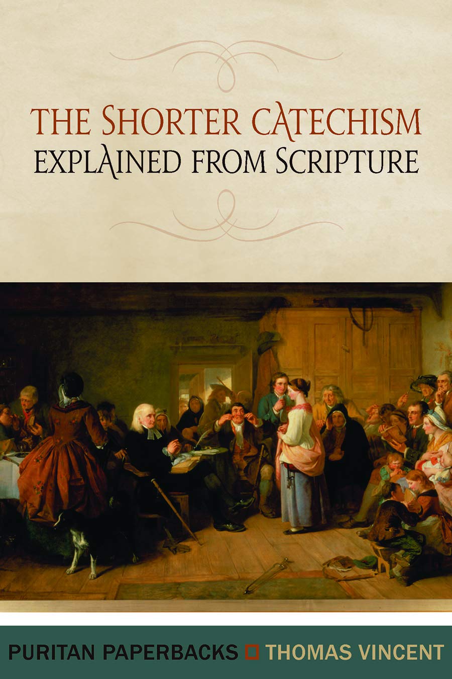 The Shorter Catechism Explained from Scripture (Puritan Paperbacks ...