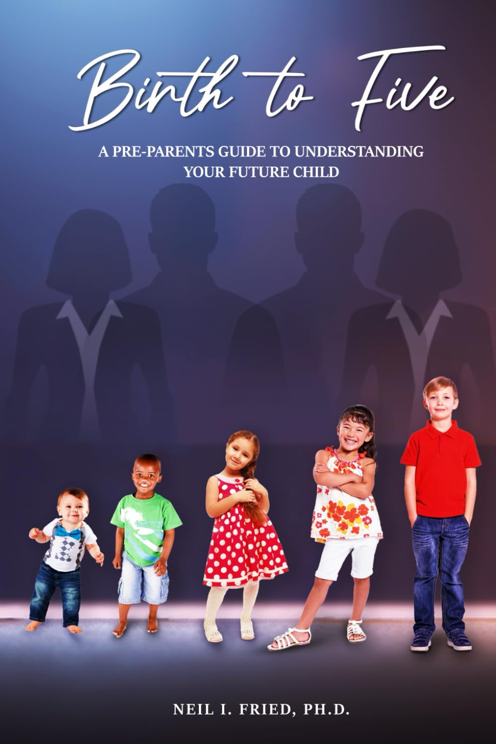 BIRTH TO FIVE: Fried, DR. Neil: 9798879032093: Amazon.com: Books