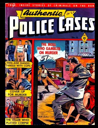 Authentic Police Cases #16: Golden Age Crime Comic 1951: Therrian, Kari ...