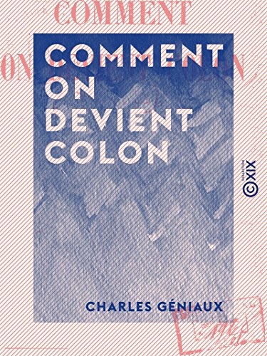 Comment on devient colon (French Edition) eBook : Géniaux, Charles ...