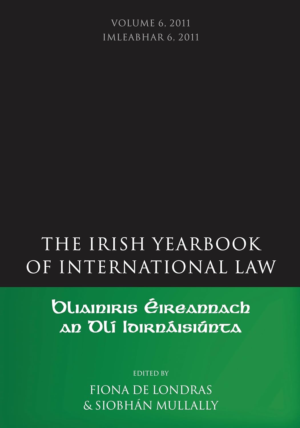 The Irish Yearbook of International Law, Volume 6, 2011: Londras, Fiona ...