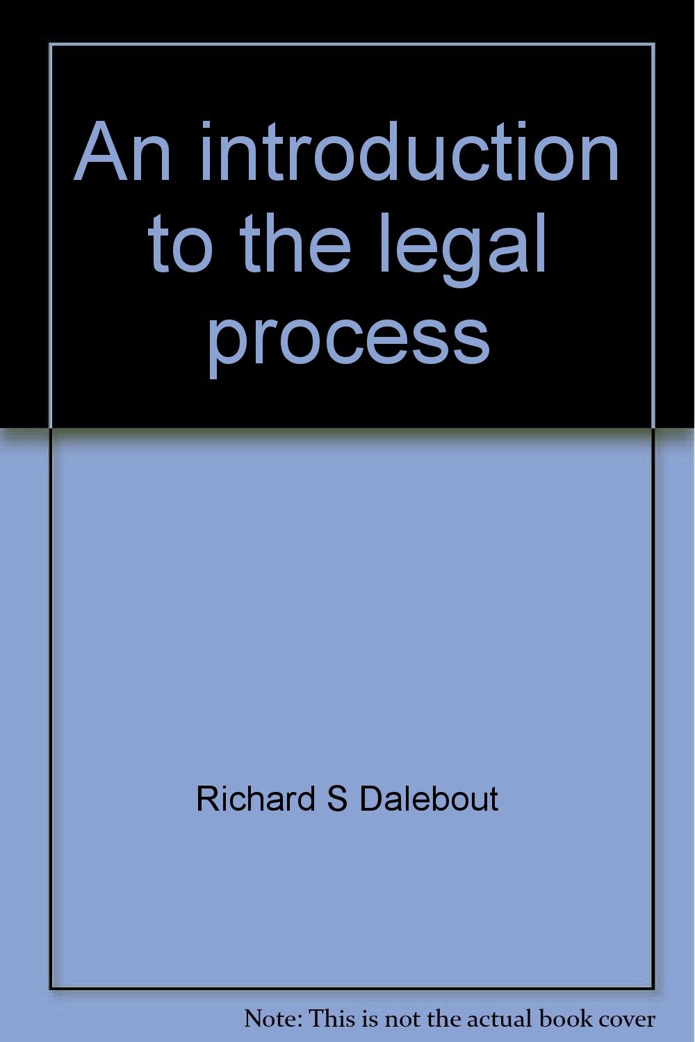 An introduction to the legal process: A business law text with ...