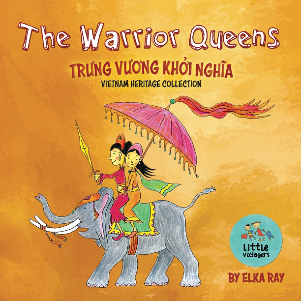 The Warrior Queens (Little Voyagers - Vietnam): Ray, Elka ...