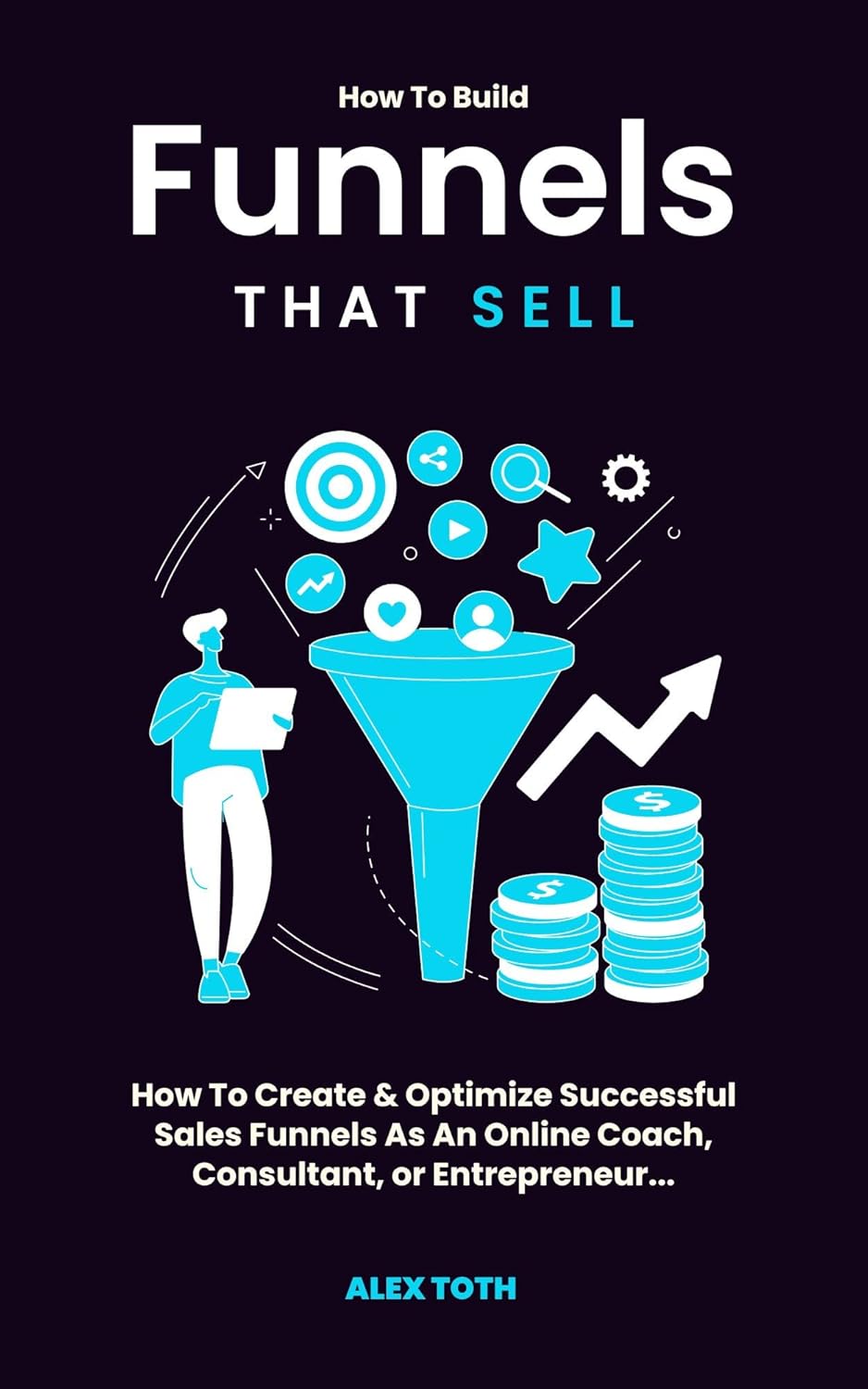 Amazon.com: How To Build Funnels That Sell: How To Create & Optimize ...