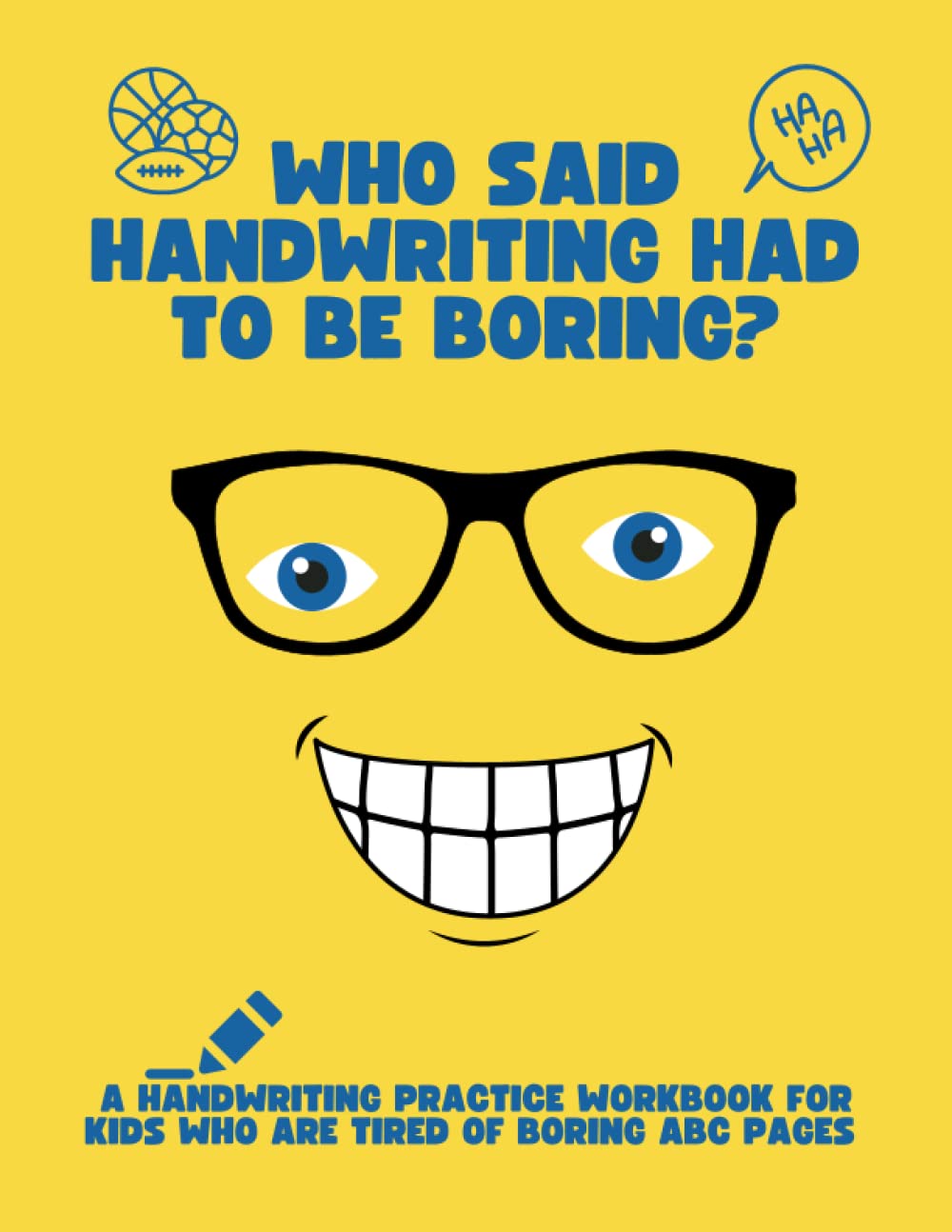 Who Said Handwriting had to be boring? A writing practice workbook for ...