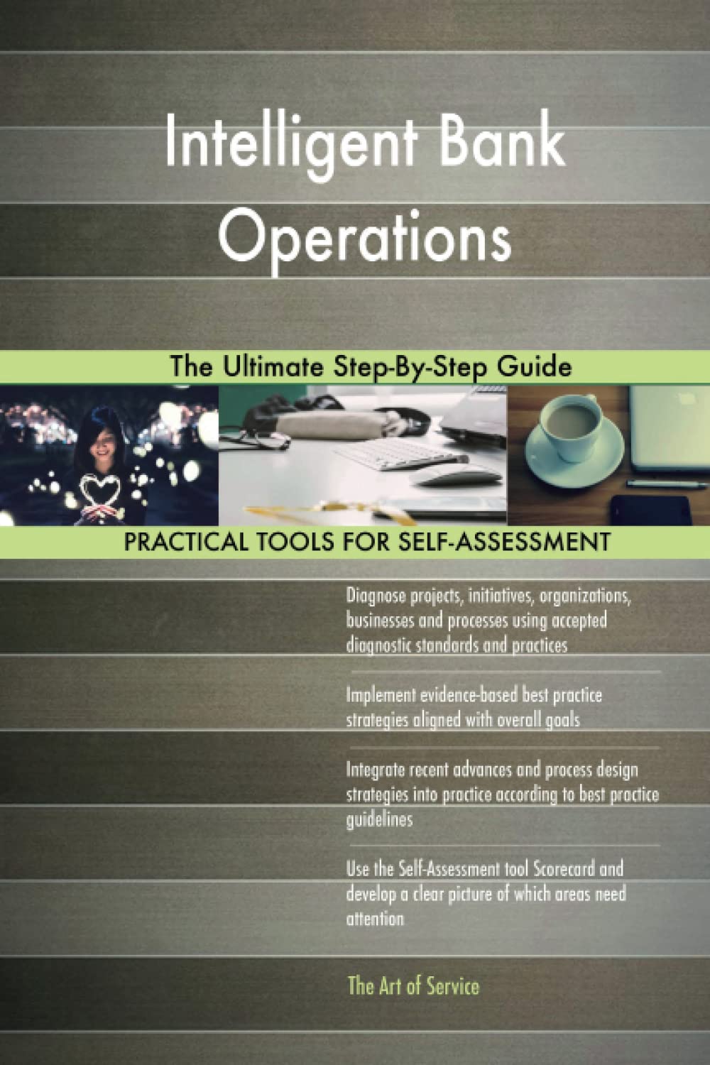 Intelligent Bank Operations The Ultimate Step-By-Step Guide: Gerardus ...