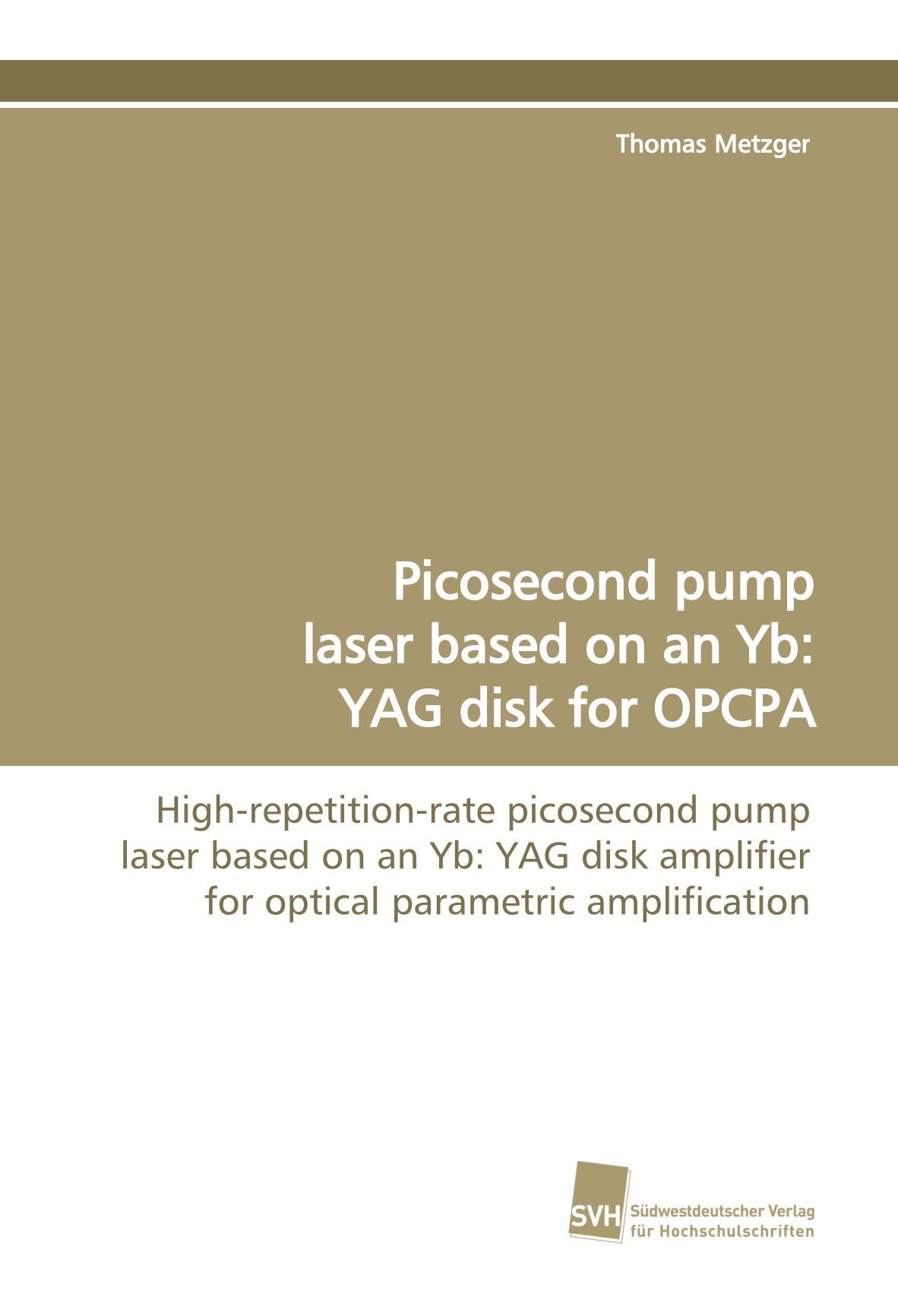 Buy Picosecond pump laser based on an Yb:YAG disk for OPCPA: High ...