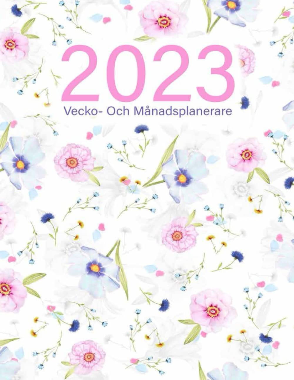 Buy Kalender 2023: Planerare 2023 vecko- och månadsplanerare Blomma ...