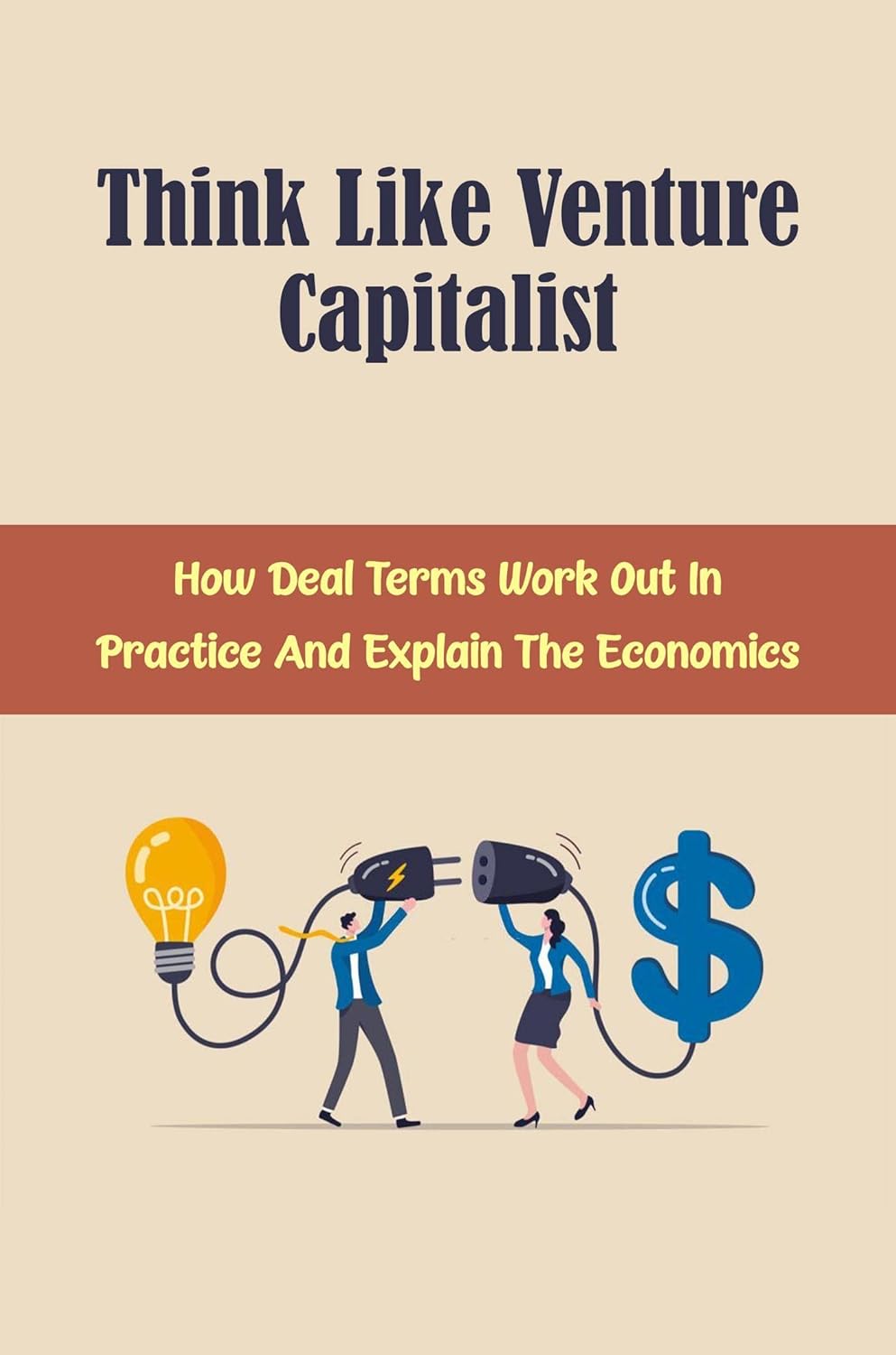 Amazon.com: Think Like Venture Capitalist: How Deal Terms Work Out In ...
